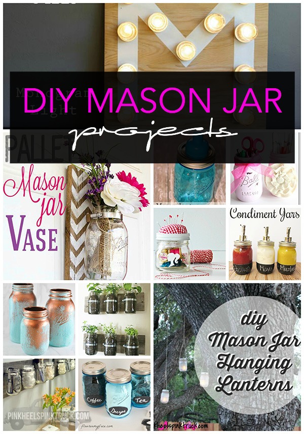 DIY Mason Jar Projects • Taylor Bradford
